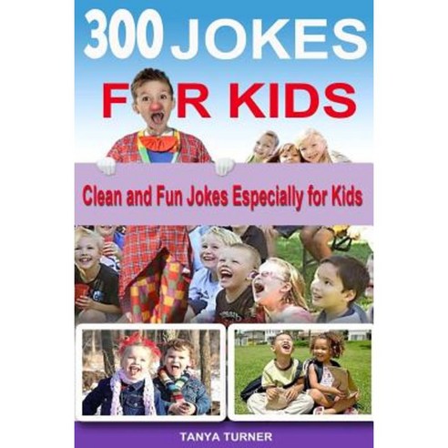 300 Jokes for Kids: Clean and Fun Jokes Especially for Kids Paperback ...