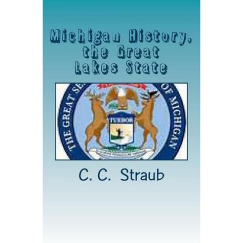 Michigan History the Great Lake State Paperback, Createspace ...