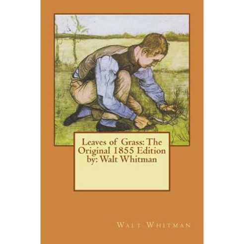 Leaves of Grass: The Original 1855 Edition By: Walt Whitman Paperback ...