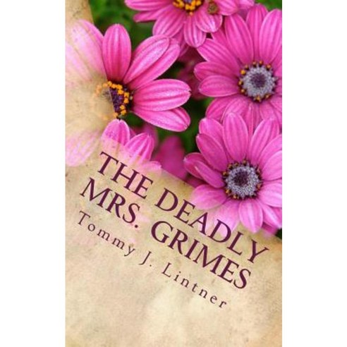 The Deadly Mrs. Grimes Paperback, Createspace Independent Publishing ...