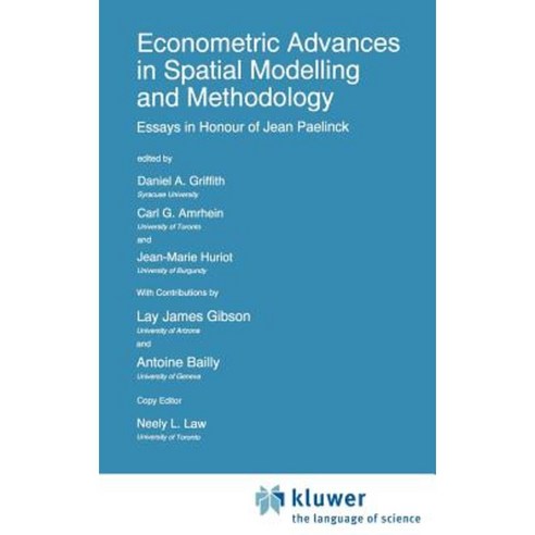Econometric Advances in Spatial Modelling and Methodology: Essays in Honour of Jean Paelinck ...