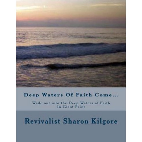Deep Waters of Faith Come...Wade Out Into the Deep Waters of Faith in ...