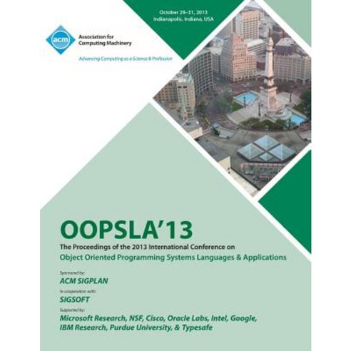 OOPSLA 13 Proceedings of the 2013 International Conferenceon Object Oriented Pr
