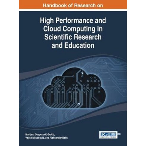 Handbook of Research on High Performance and Cloud Computing in Scientific Rese
