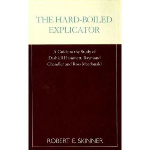 The Hard-Boiled Explicator: A Guide to the Study of Dashiell Hammett ...