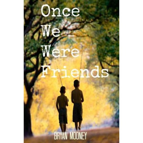 Once We Were Friends Paperback, Createspace Independent Publishing ...