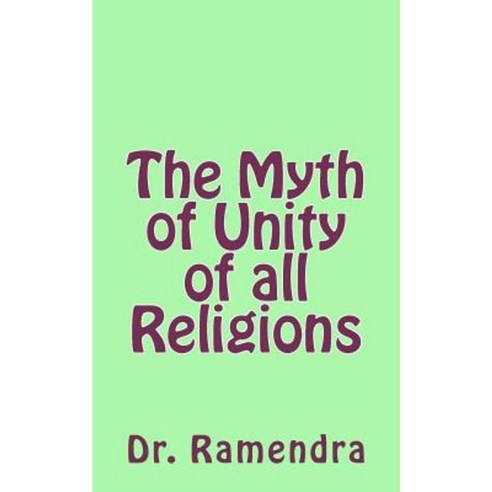 The Myth of Unity of All Religions Paperback, Createspace Independent ...