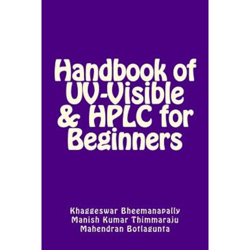 Handbook of UV-Visible & HPLC for Beginners Paperback, Createspace ...