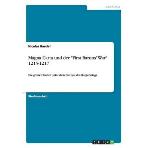 Magna Carta Und Der First Barons'' War 1215-1217 Paperback, Grin ...