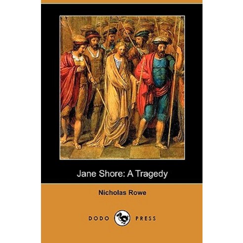 Jane Shore: A Tragedy (Dodo Press) Paperback, Dodo Press - 가격 변동 추적 그래프 ...