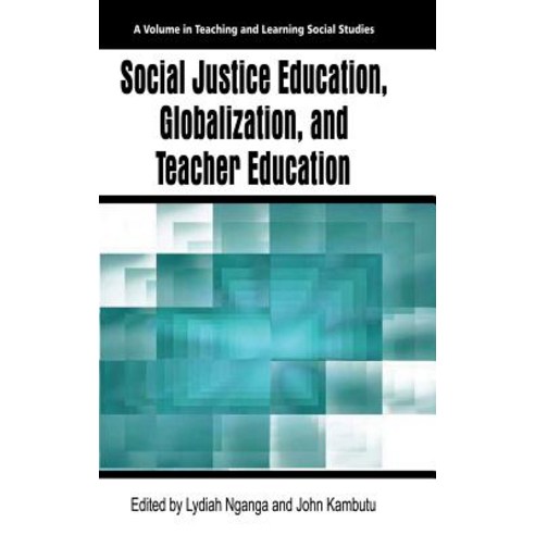 Social Justice Education Globalization and Teacher Education (Hc ...