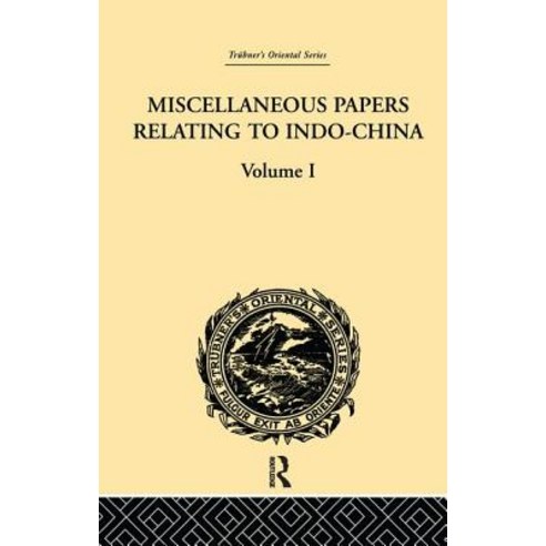 Miscellaneous Papers Relating to Indo-China: Volume I Paperback ...