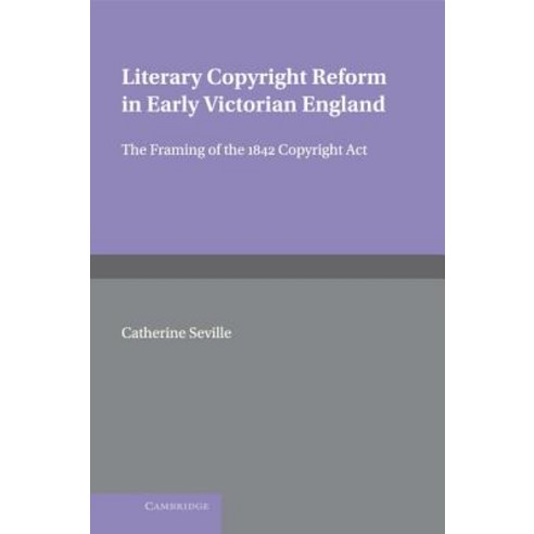Literary Copyright Reform in Early Victorian England Hardcover ...