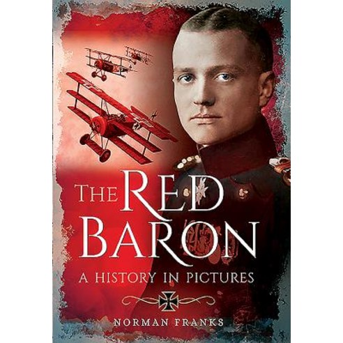The Red Baron: A History in Pictures Hardcover, Pen & Sword Books - 가격 ...