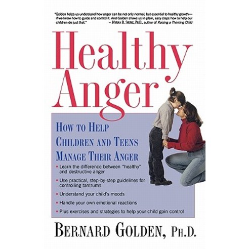 Healthy Anger: How to Help Children and Teens Manage Their Anger ...