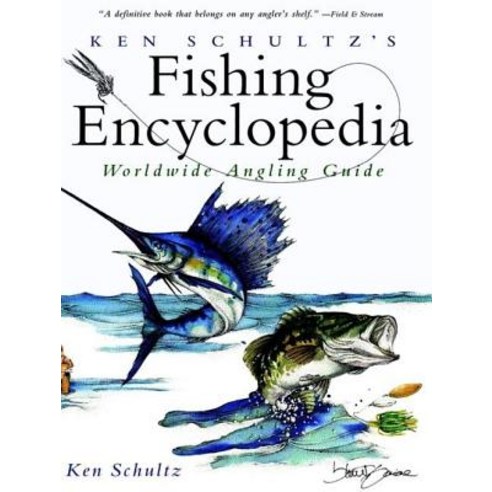 Ken Schultz''s Fishing Encyclopedia: Worldwide Angling Guide Hardcover ...