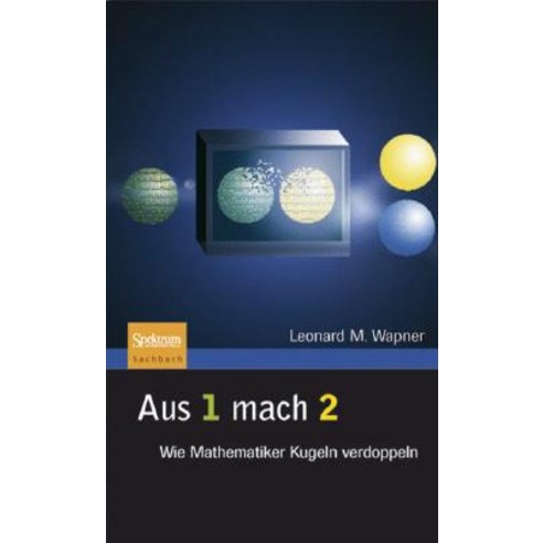 Aus 1 Mach 2: Wie Mathematiker Kugeln Verdoppeln Hardcover, Spektrum ...
