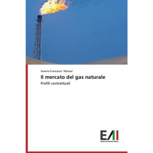 Il Mercato del Gas Naturale Paperback, Edizioni Accademiche Italiane ...