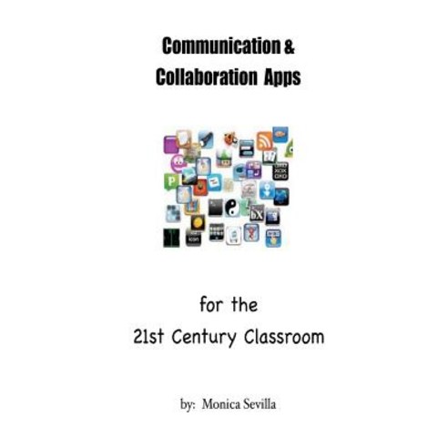 Communication and Collaboration Apps for the 21st Century Classroom ...