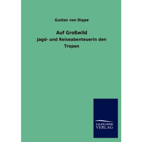 Auf Gro Wild Paperback, Salzwasser-Verlag Gmbh - 최저가 알림ㆍ특가 할인ㆍ가격비교 - 역대가