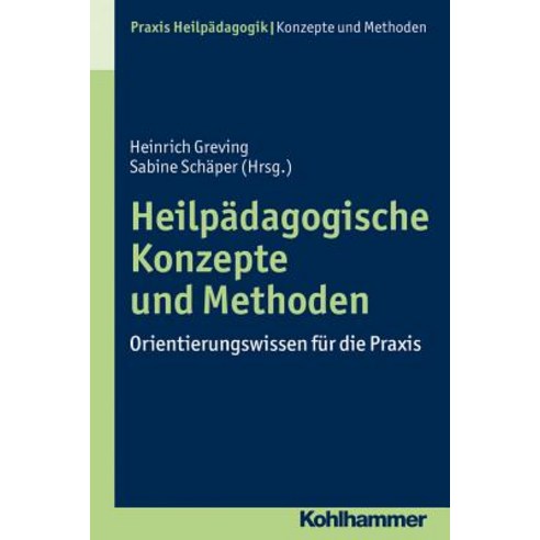 Heilpadagogische Konzepte Und Methoden: Orientierungswissen Fur Die Praxis Pape