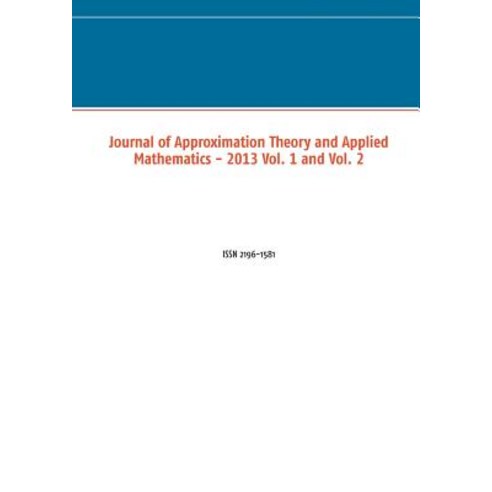 Journal of Approximation Theory and Applied Mathematics - 2013 Vol. 1 and Vol. 2 Paperback ...