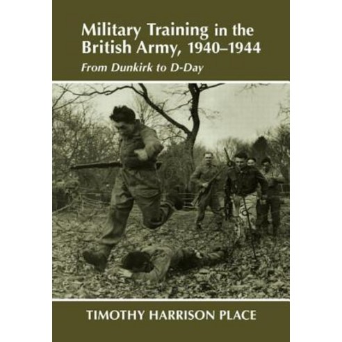 Military Training in the British Army 1940-1944 Paperback, Frank Cass ...