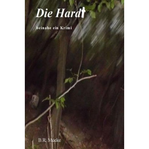 Die Hardt: Beinahe Ein Krimi Paperback, Createspace - 가격 변동 추적 그래프 - 역대가