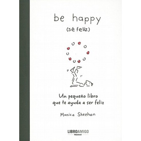 Be Happy (Se Feliz): Un Pequeno Libro Que Te Ayuda a Ser Feliz ...