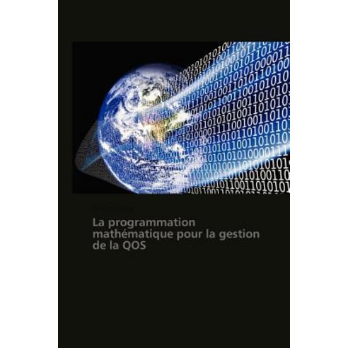La Programmation Mathematique Pour La Gestion de La Qos Paperback ...