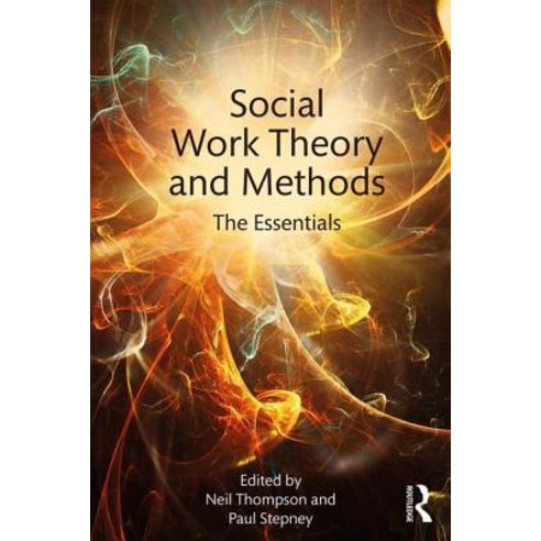 Social Work Theory and Methods: The Essentials Paperback, Routledge ...