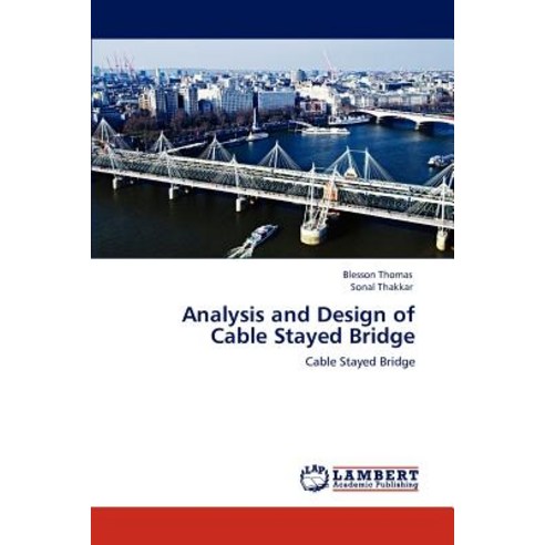 Analysis and Design of Cable Stayed Bridge Paperback, LAP Lambert Academic Publishing - 가격 변동 추적 ...