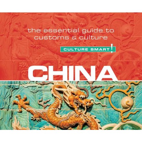 China - Culture Smart!: The Essential Guide to Customs & Culture ...