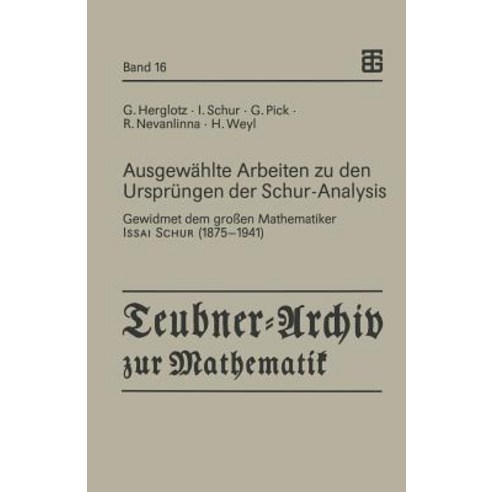Ausgewahlte Arbeiten Zu Den Ursprungen Der Schur-Analysis: Gewidmet Dem ...
