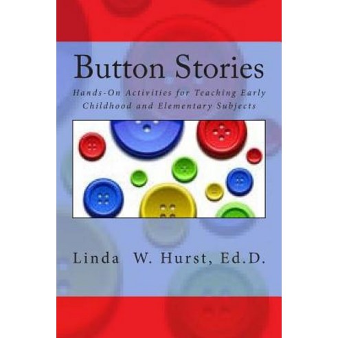 Button Stories: Hands-On Activities for Teaching Everything Under the ...