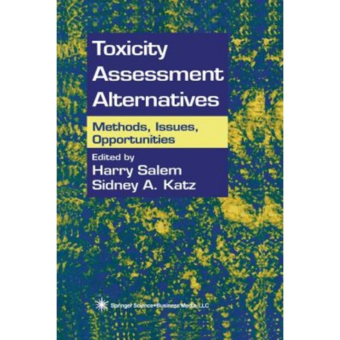 Toxicity Assessment Alternatives: Methods Issues Opportunities Paperback, Human