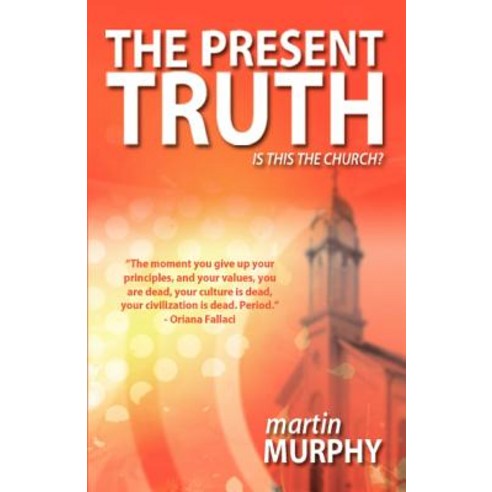 The Present Truth: Thoughts of a Musing Christian Paperback ...