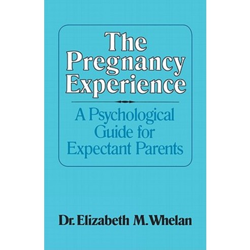 The Pregnancy Experience: A Psychological Guide for Expectant Parents ...