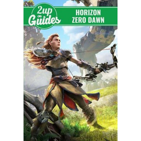 Horizon Zero Dawn Strategy Guide & Game Walkthrough - Cheats Tips ...