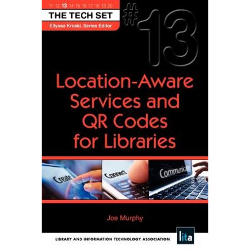 Location-Aware Services and Qr Codes for Libraries Paperback, Neal-Schuman Publ