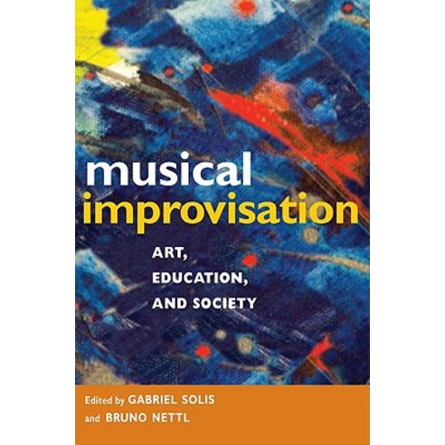 Musical Improvisation: Art Education and Society Paperback, University ...
