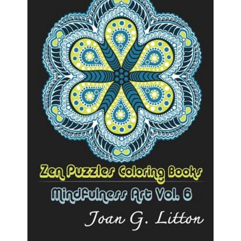 Zen Puzzles Coloring Books Mindfulness Vol. 6: Inspired Flowers ...