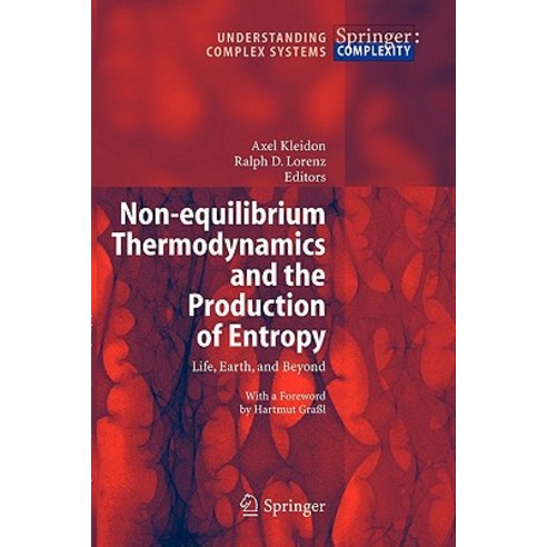 Non-Equilibrium Thermodynamics and the Production of Entropy: Life Earth and Beyond Paperback ...