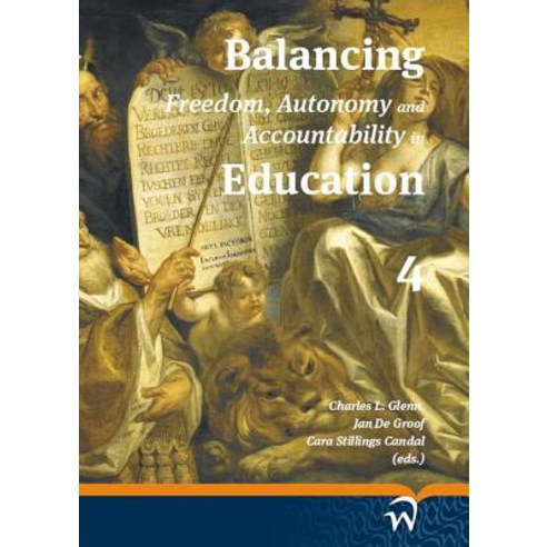 Balancing Freedom Autonomy and Accountability in Education: 4 Volume ...