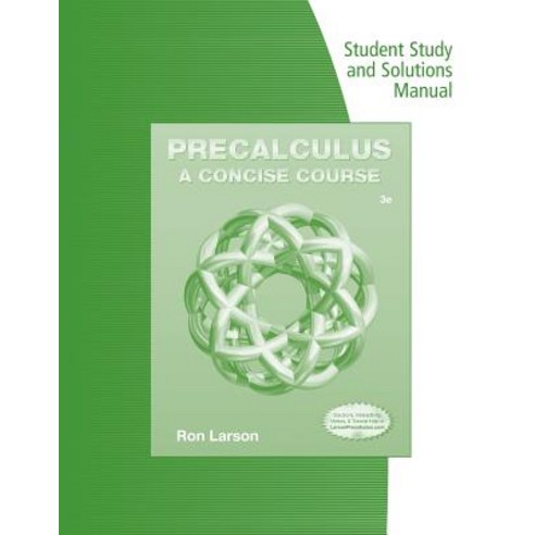 Student Study and Solutions Manual for Larson''s Precalculus: A Concise ...