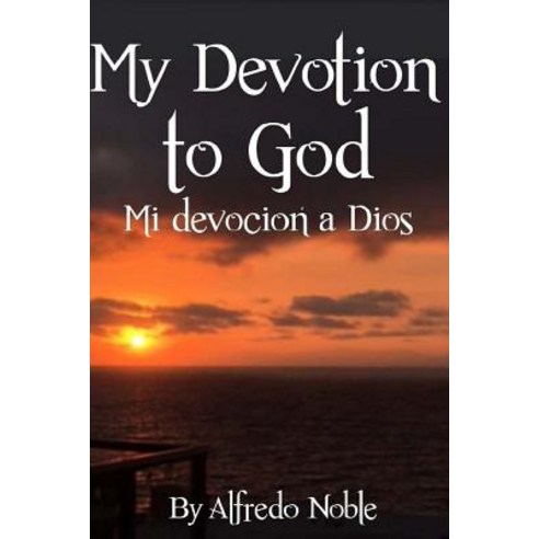 My Devotion to God: Mi Devocion a Dios Paperback, Createspace ...