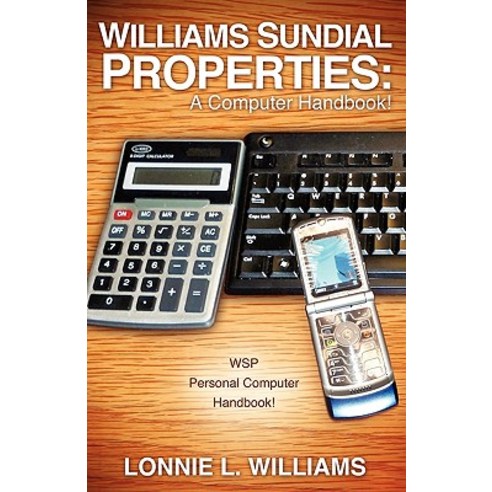 Williams Sundial Properties: A Computer Handbook! Paperback, Xulon ...