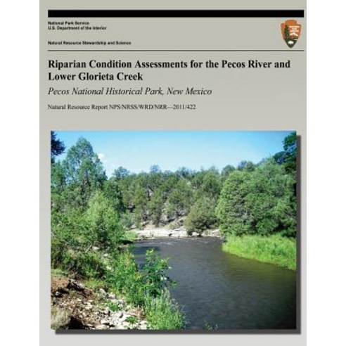 Riparian Condition Assessments for the Pecos River and Lower Glorieta ...
