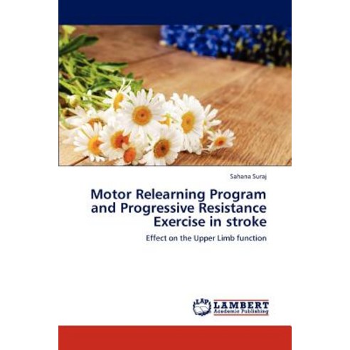 Motor Relearning Program and Progressive Resistance Exercise in Stroke ...