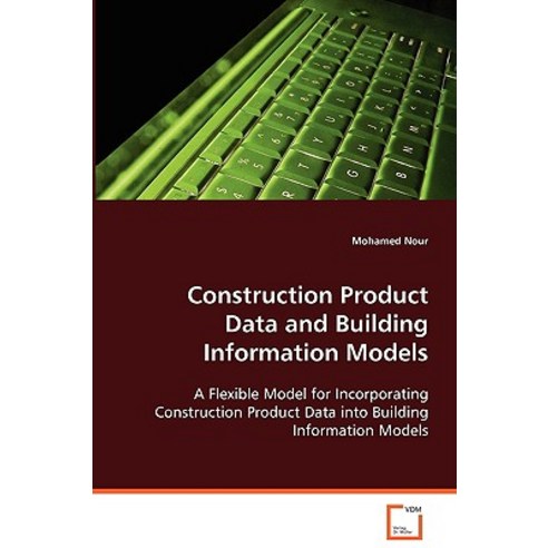Construction Product Data and Building Information Models Paperback, VDM Verlag Dr. Mueller E.K ...